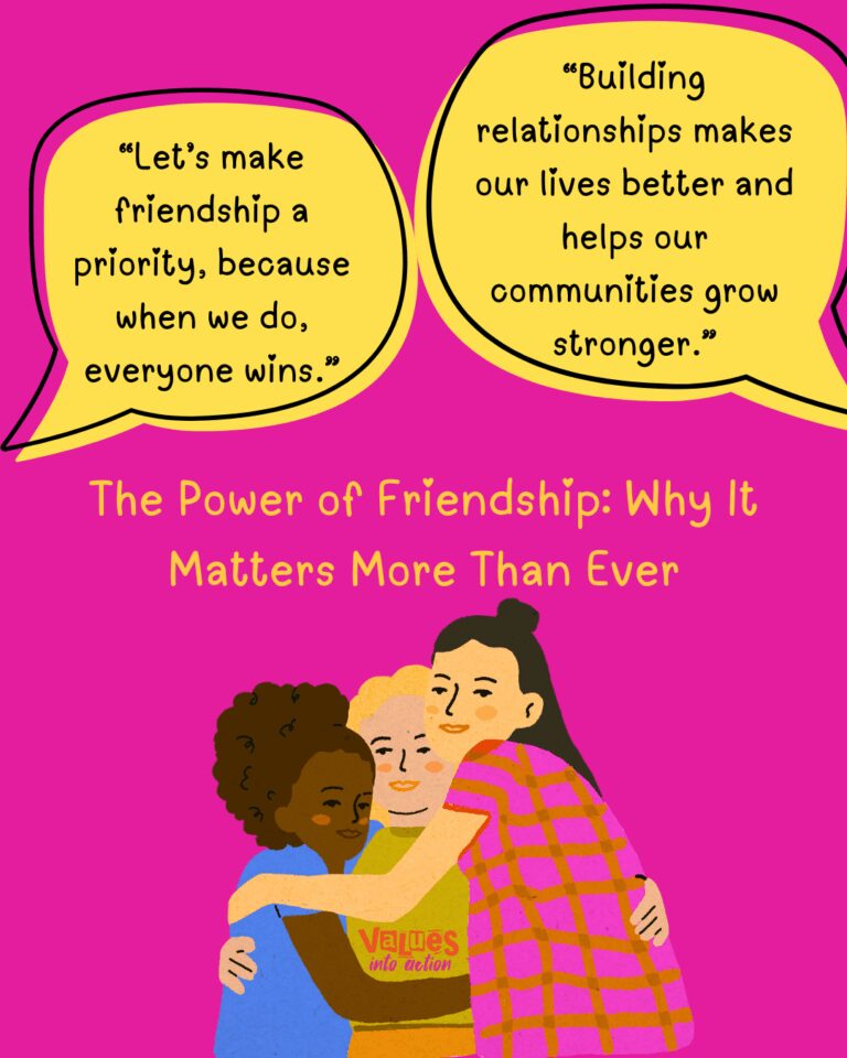 The Power of Friendship: Why It Matters More Than Ever - Values into Action